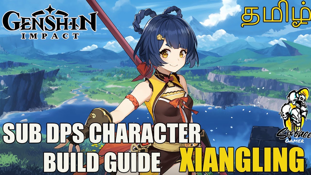 Xiangling Character Build Guide In Tamil | Genshin Impact | SixFace ...