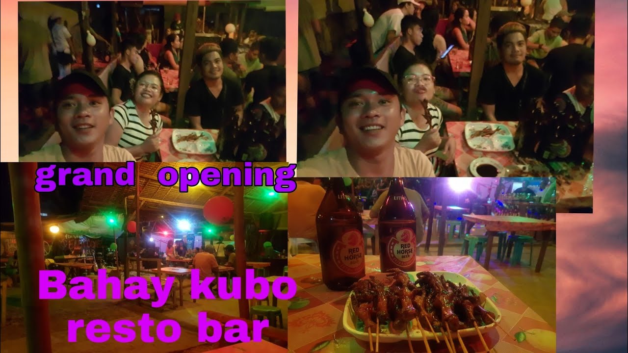 Grand Opening sa Bahay Kubo Resto Bar dakbayan sa GUIHULNGAN with Live ...
