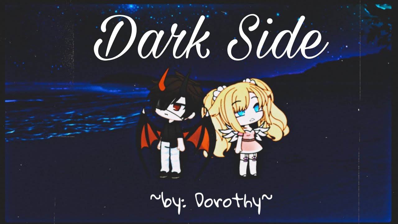 Dark side (gacha life) - YouTube