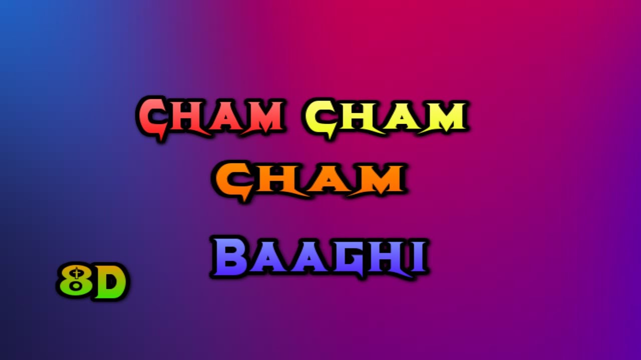 Cham cham cham Letra / Lyrics (8D Audio) - Baaghi - YouTube