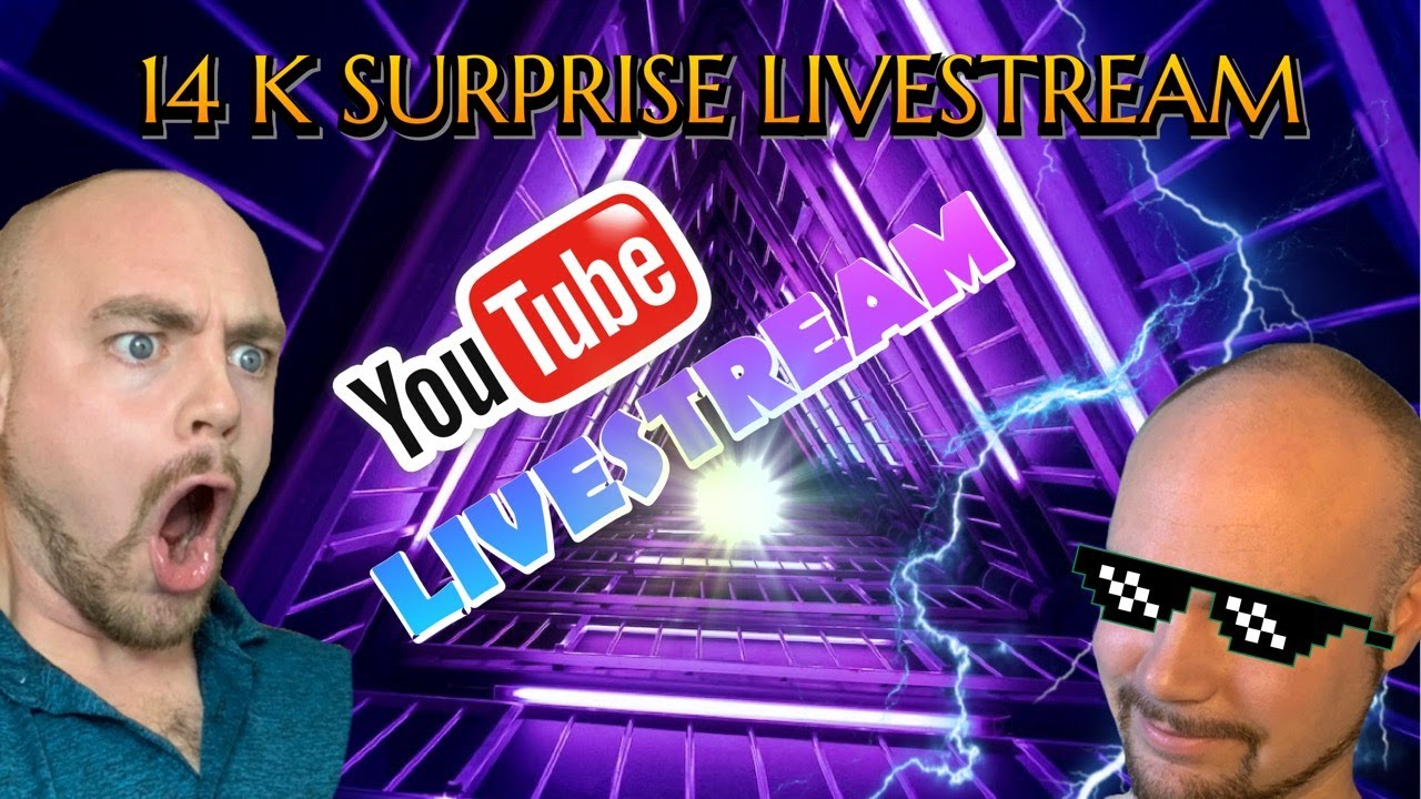 14 K SUBS SURPRISE SPECIAL LIVESTREAM! - YouTube