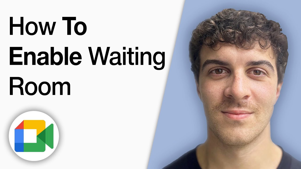 How to Enable Waiting Room in Google Meet Easy Tutorial [2025 Full ...