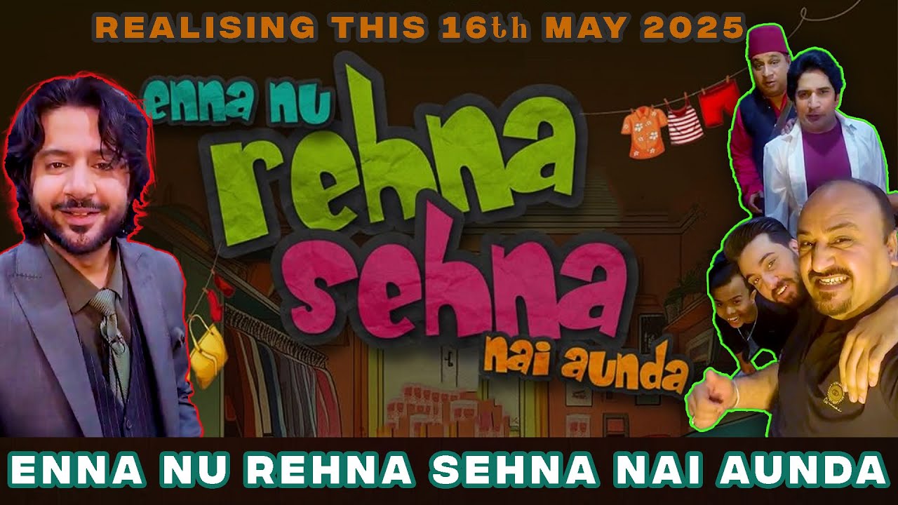 Shoutout! Inhan Nu Rehna Sehna Nai Aanda- Releasing May 16 | Jassie Gill, Imran Ashraf, Kinza ...