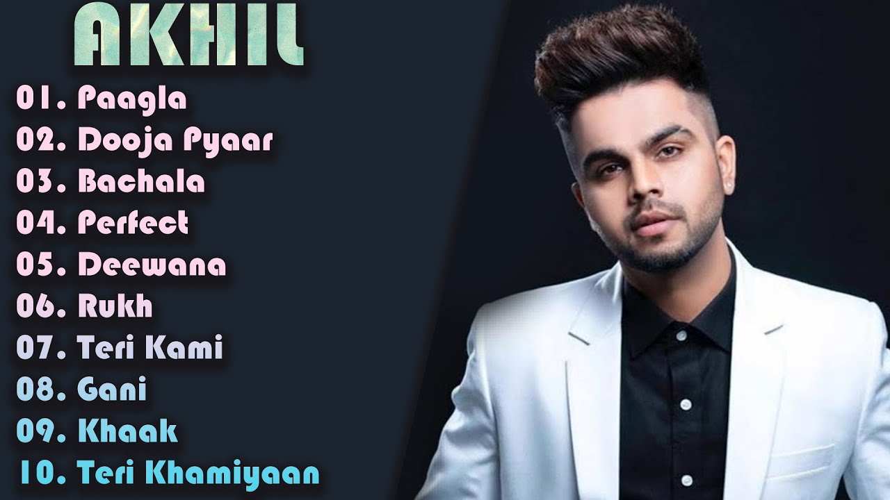 Akhil All Song | Akhil Songs | Punjabi Song | Romantic Songs | Best Punjabi Songs| New Punjabi ...