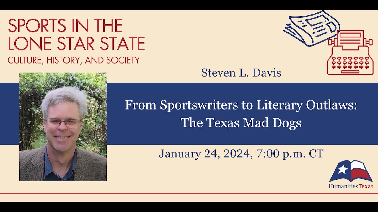 Steven L. Davis, "From Sportswriters to Literary Outlaws: The Texas Mad ...