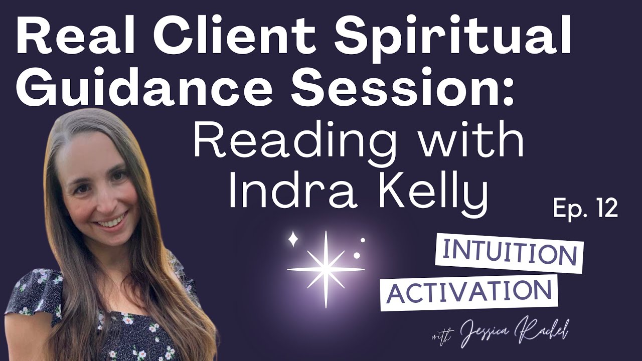 12. Real Client Spiritual Guidance Session: Reading with Indra Kelly ...