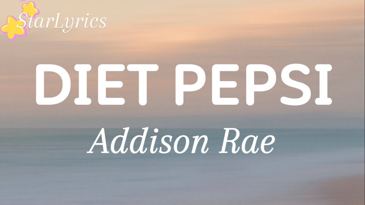 Diet Pepsi - Addison Rae (Lyrics Video) - YouTube