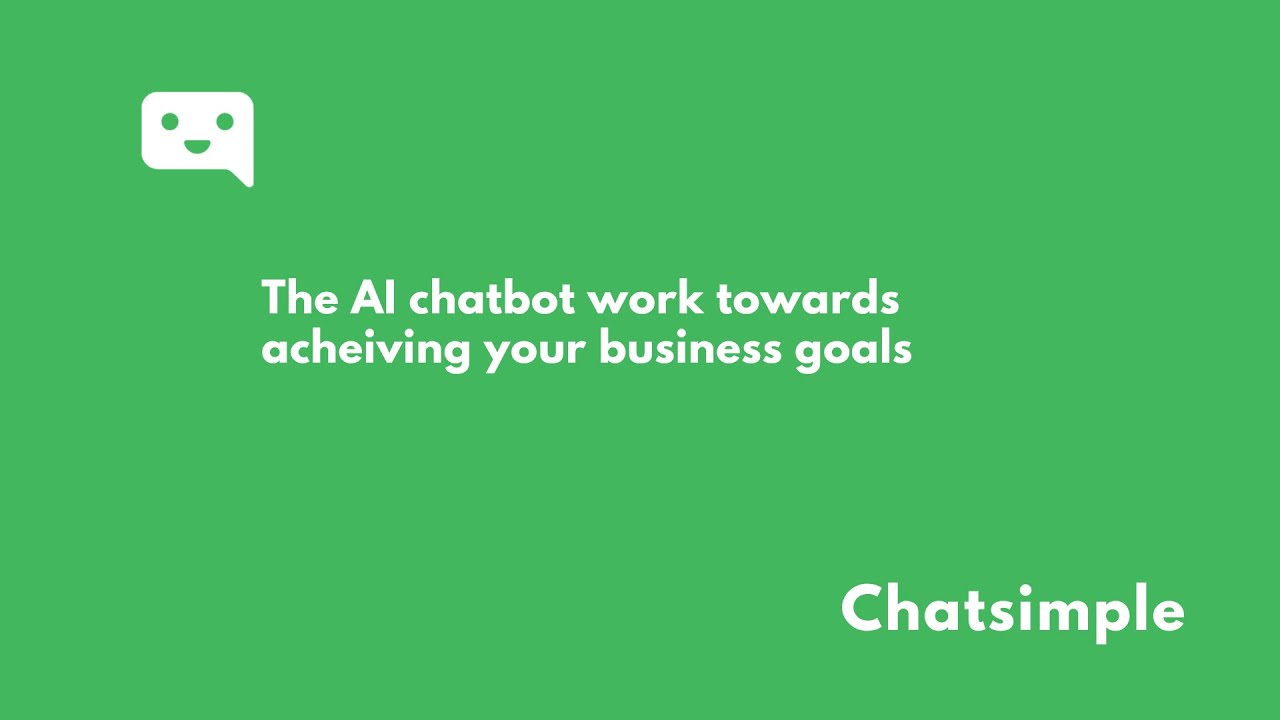 Achieve your Business goals with Chatsimple AI Chatbot - YouTube