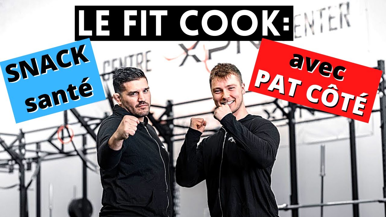 LE FIT COOK: SNACK santé avec PAT CÔTÉ - YouTube