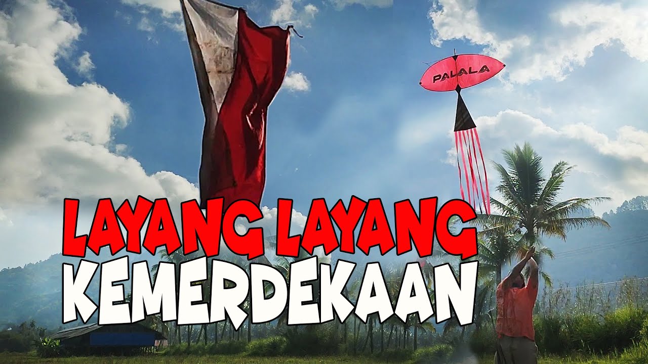 Detik- Detik Bendera Merah Putih Berkibar Ditarik Layangan Palala # ...