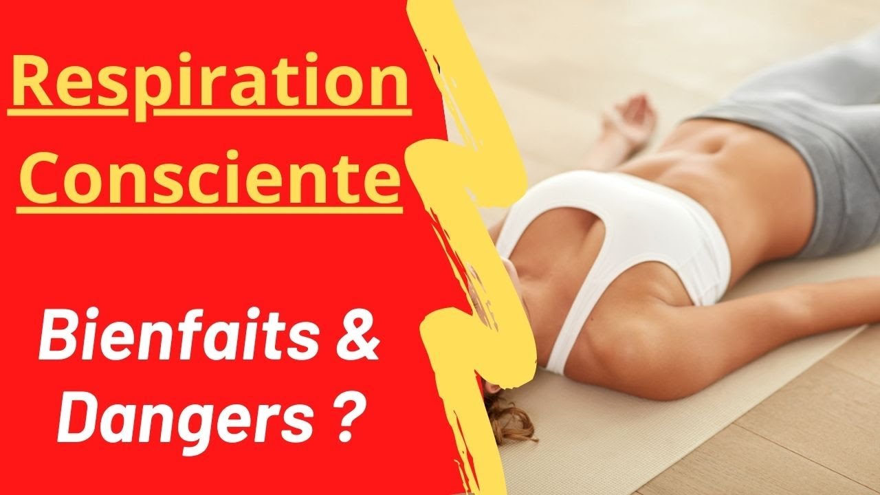 Respiration Consciente : Les Bienfaits Surprenants et Les Dangers Cachés à Connaître ! - YouTube