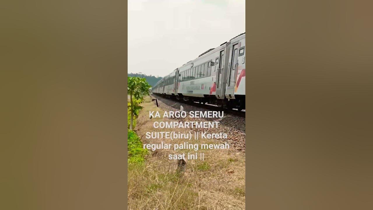 KA ARGO SEMERU COMPARTMENT SUITE CLASS(BIRU) || KERETA REGULAR PALING MEWAH SAAT INI..|| - YouTube