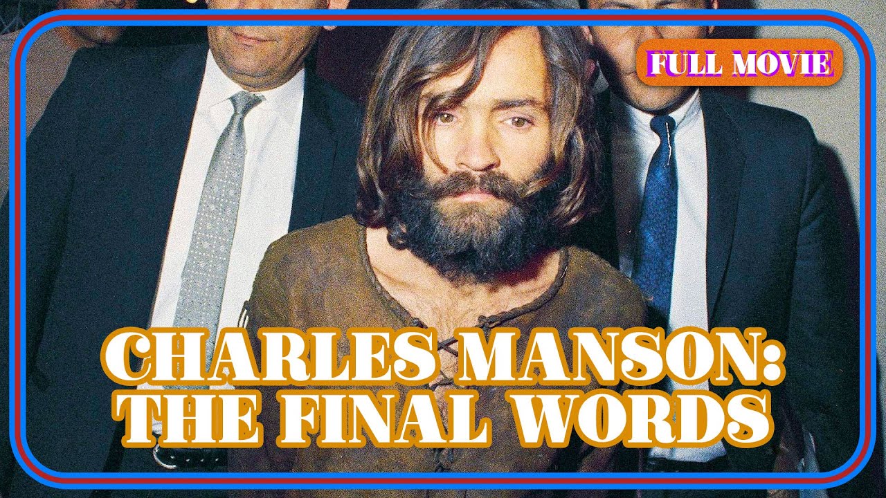 Charles Manson: The Final Words | English Full Movie | Documentary ...