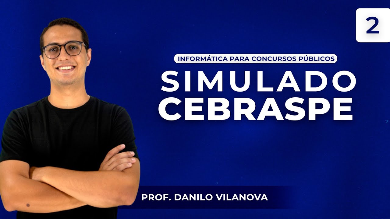 INFORMÁTICA CONCURSOS - II SIMULADO CEBRASPE - Questões de prova! - Professor Danilo Vilanova ...