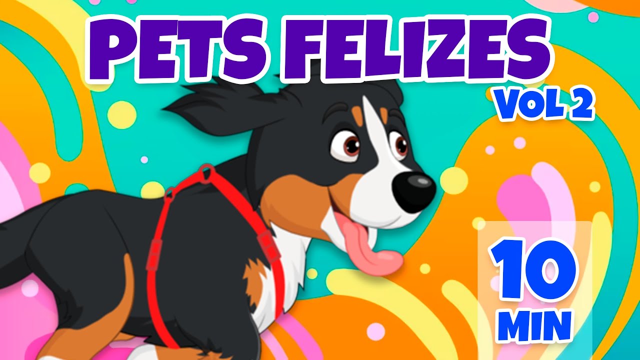 Pets Felizes vol 2 - Giramille 10 min | Desenho Animado Musical - YouTube