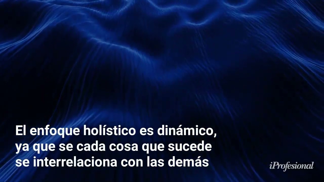 Qué significa holismo y qué es el enfoque holístico - YouTube
