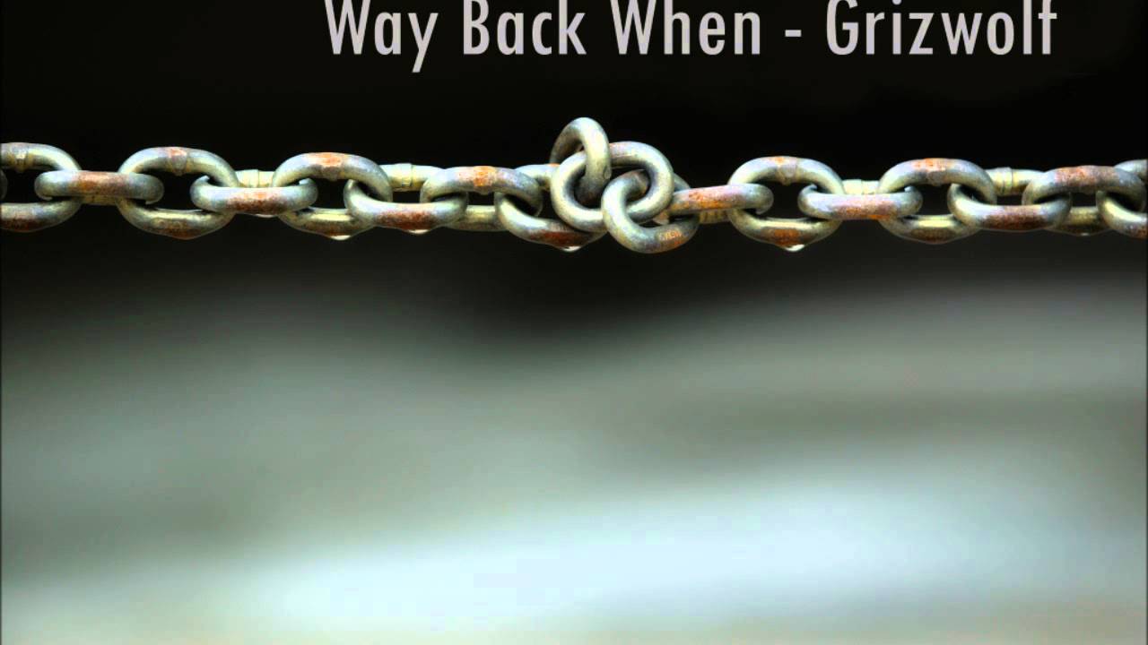 Way Back When - Grizfolk - YouTube