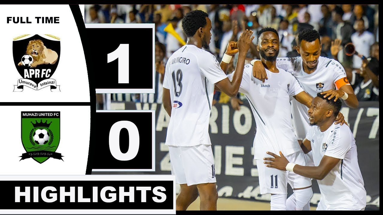 Highlights & Goal : APR FC 1 - 0 Muhazi united - YouTube