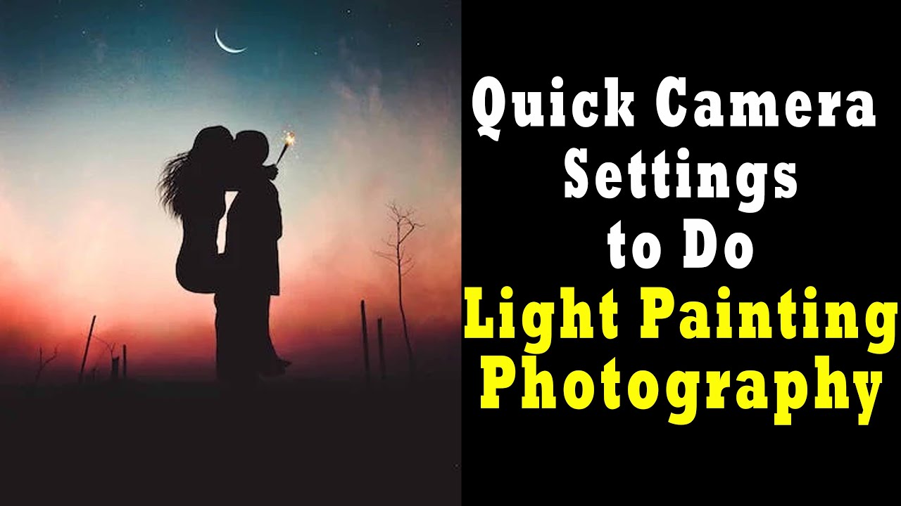 Quick Camera settings to Do Light Painting Photography | How to Do ...