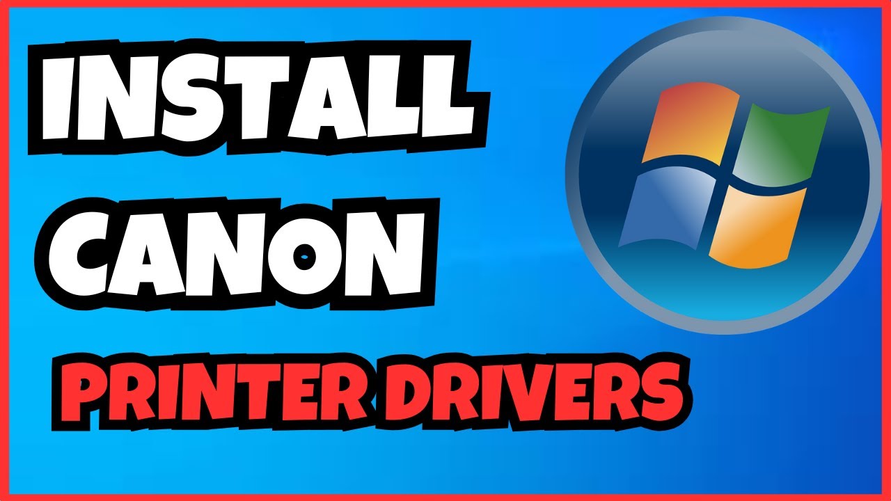 How to Download & Install Canon Printer Drivers on Windows PC | Easy ...