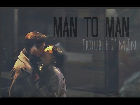 Man to Man MV ~ Trouble I'm In