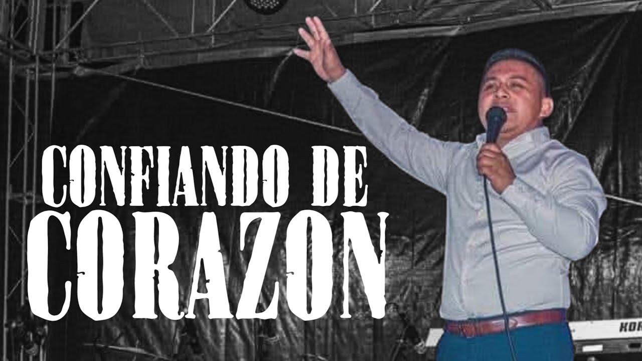 CONFIA DE CORAZON - EVANGELISTA CARLOS MONTEJO - YouTube