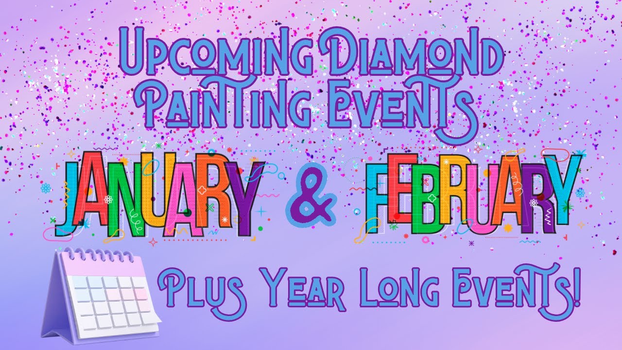 Your Guide to Diamond Painting Events | January–February 2026 + Bonus ...