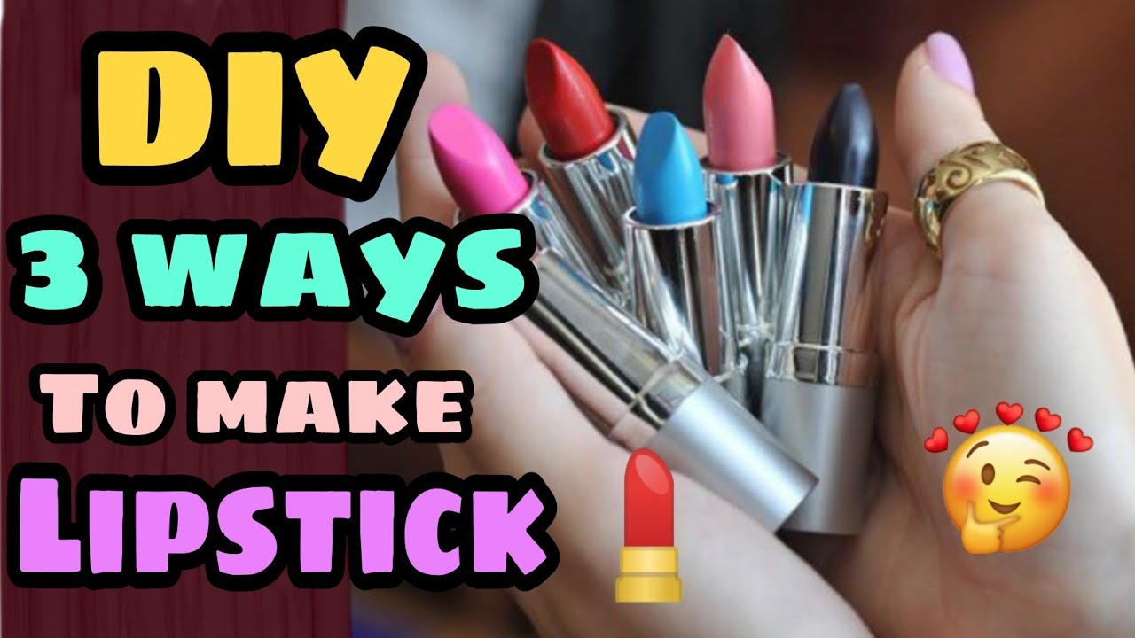 DIY 3 DIFFERENT EASY WAYS TO MAKE LIPSTICK AT HOME | make your own ...