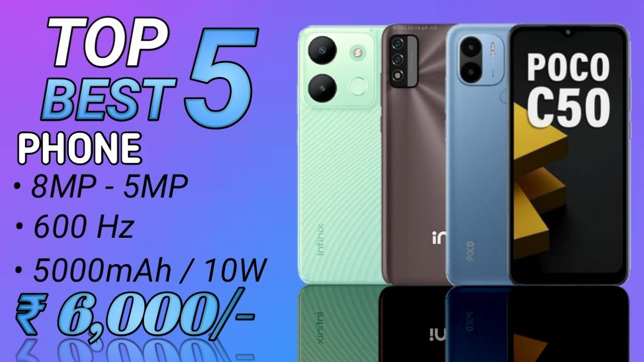 TOP 5 BEST SMARTPHONE UNDER 6000 || 2023 MAY BEST MOBILE PHONE UNDER ...