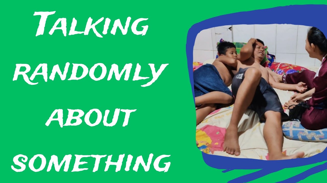 talking randomly about something - YouTube