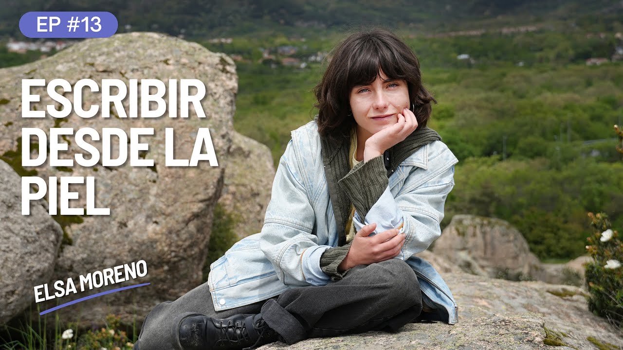 EPISODIO 13 : "ESCRIBIR DESDE LA PIEL", el encuentro con la poeta ELSA MORENO - YouTube