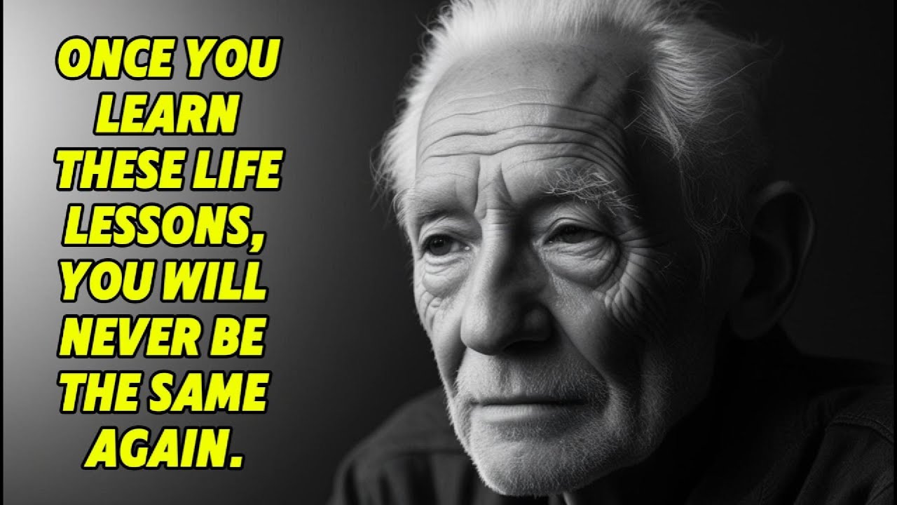Once you learn these life lessons, you will never be the same again ...