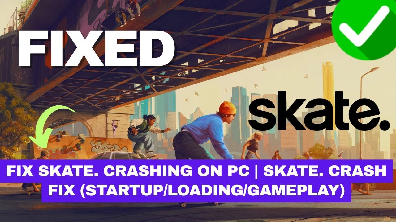 Fix Skate. Crashing on PC | Skate. Crash Fix (Startup/Loading/Gameplay ...