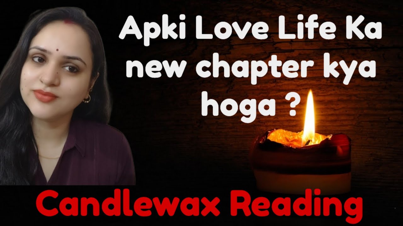 ️ Kya hoga next chapter Apki love life ka ? Candle wax reading with ...