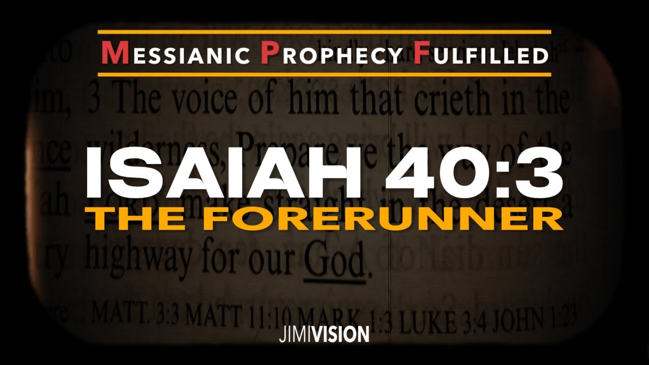 JESUS CONFIRMS IT | John the Baptist, The Forerunner | Isaiah 40:3 ...