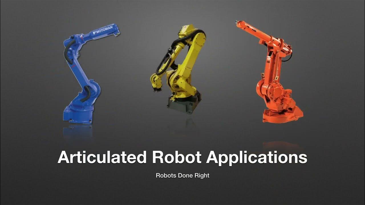 Articulated Robot Applications - Robots Done Right - YouTube