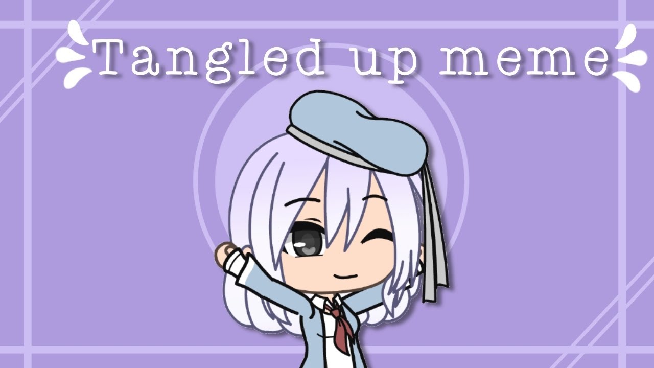 Tangled up || Gacha Life || meme - YouTube