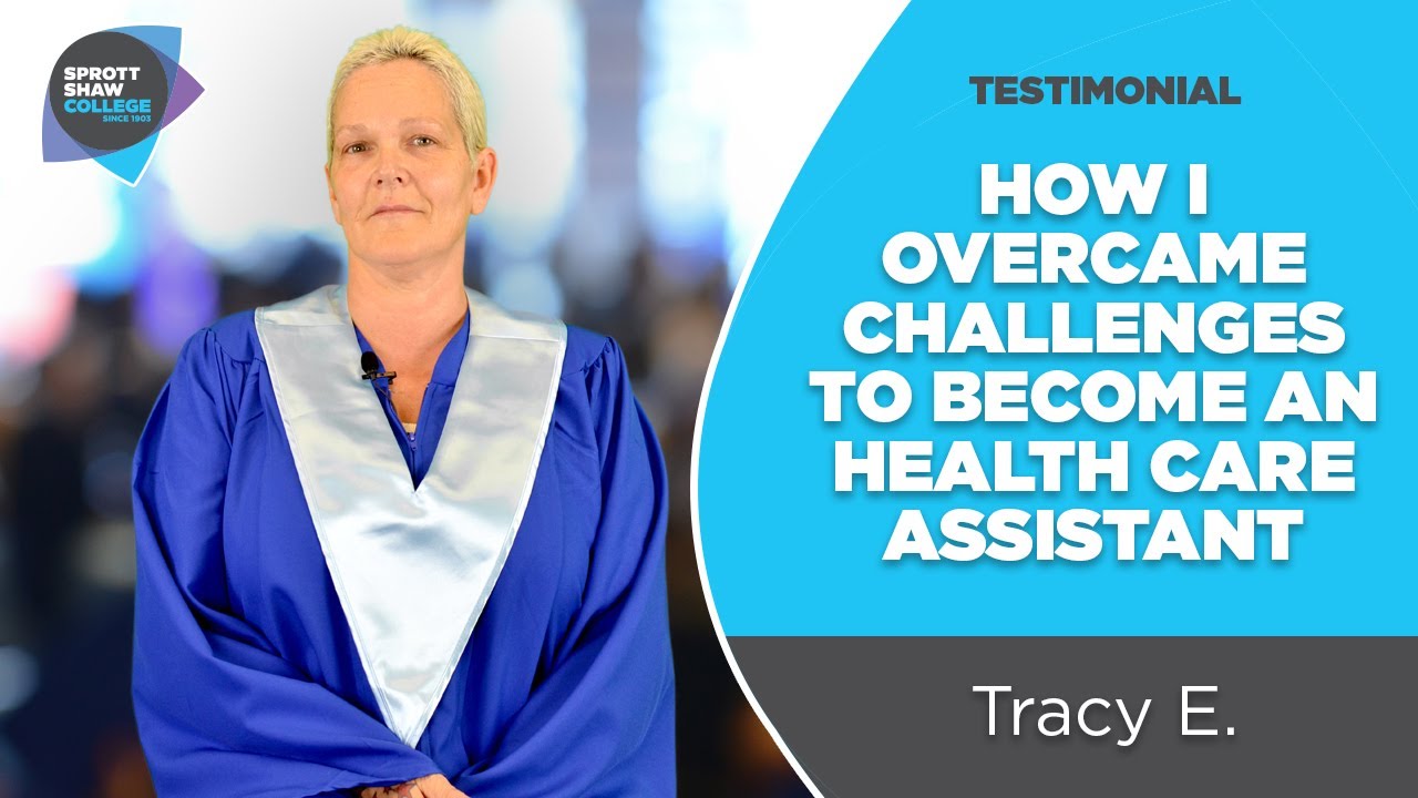 Health Care Assistant | Tracy E | Success Stories | Sprott Shaw College ...