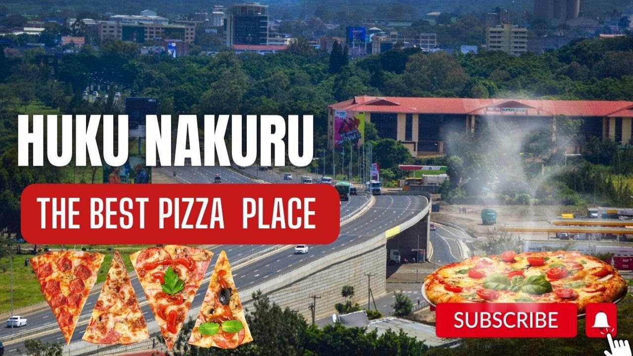 HUKU NAKURU: Nakuru City's Best Pizza Place 🍕 - YouTube
