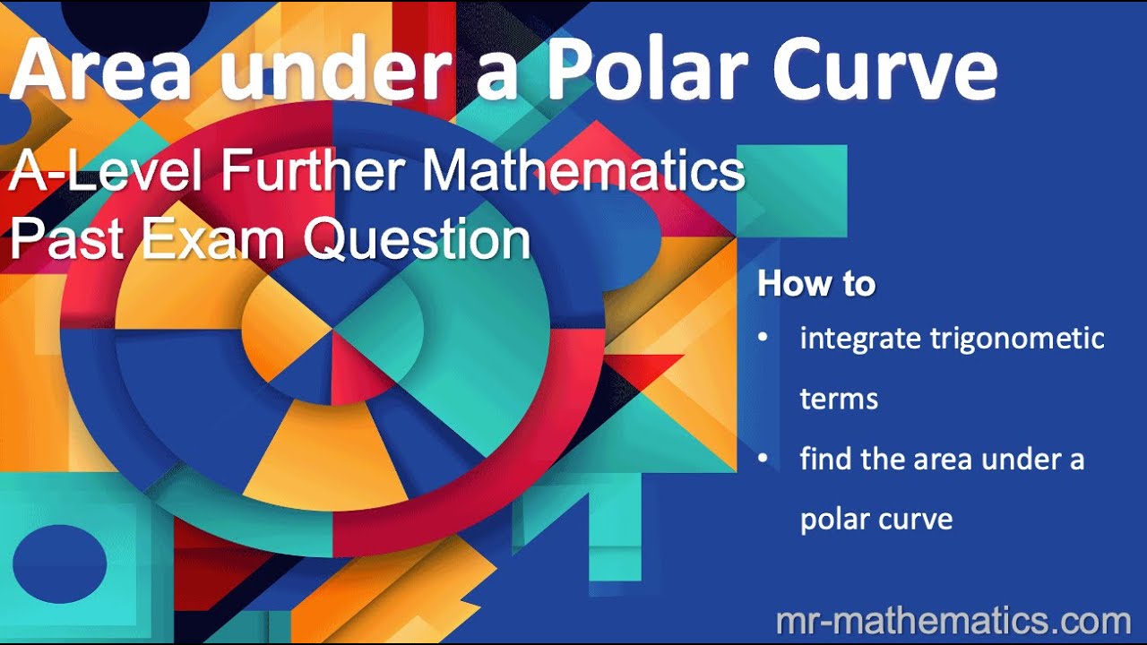 A Level Maths: Area Under a Polar Curve | Step-by-Step Integration ...