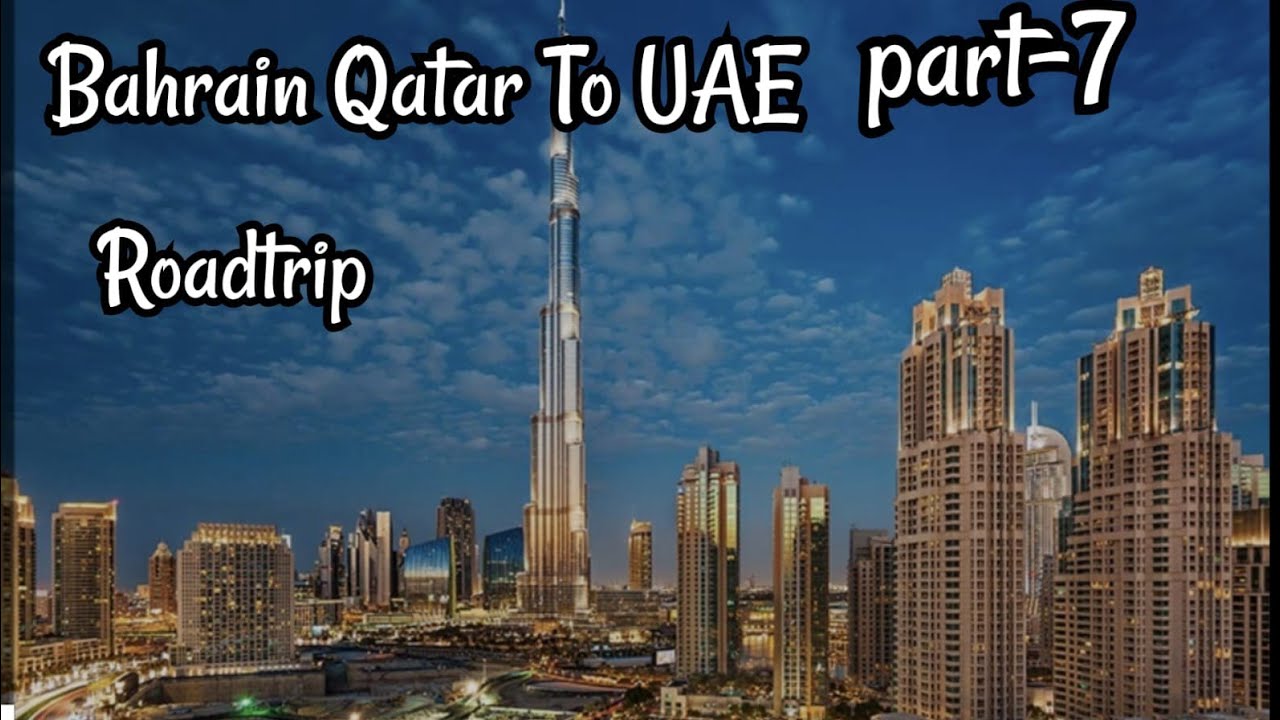 Bahrain Qatar To UAE [part-7](Road Trip) - YouTube