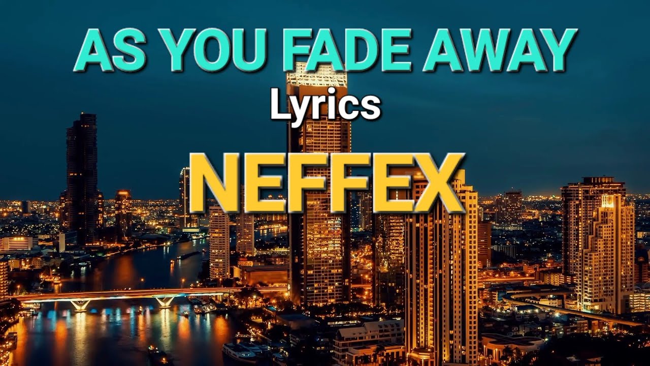 Neffex As You Fade Away Lyrics Youtube