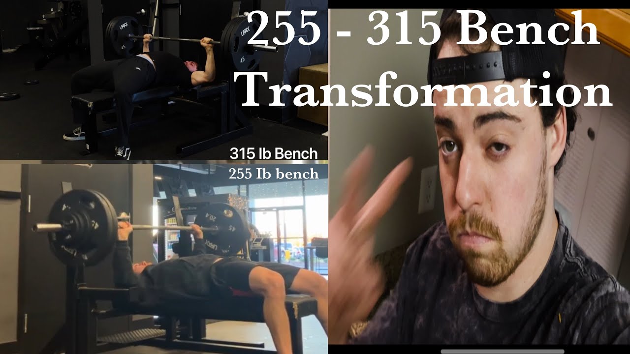 255 - 315 Bench Transformation + 5 Tips to Increase Bench Press - YouTube
