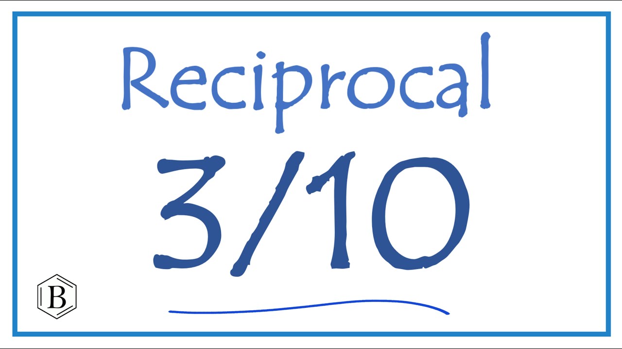 reciprocal for 3 10 three tenths - YouTube