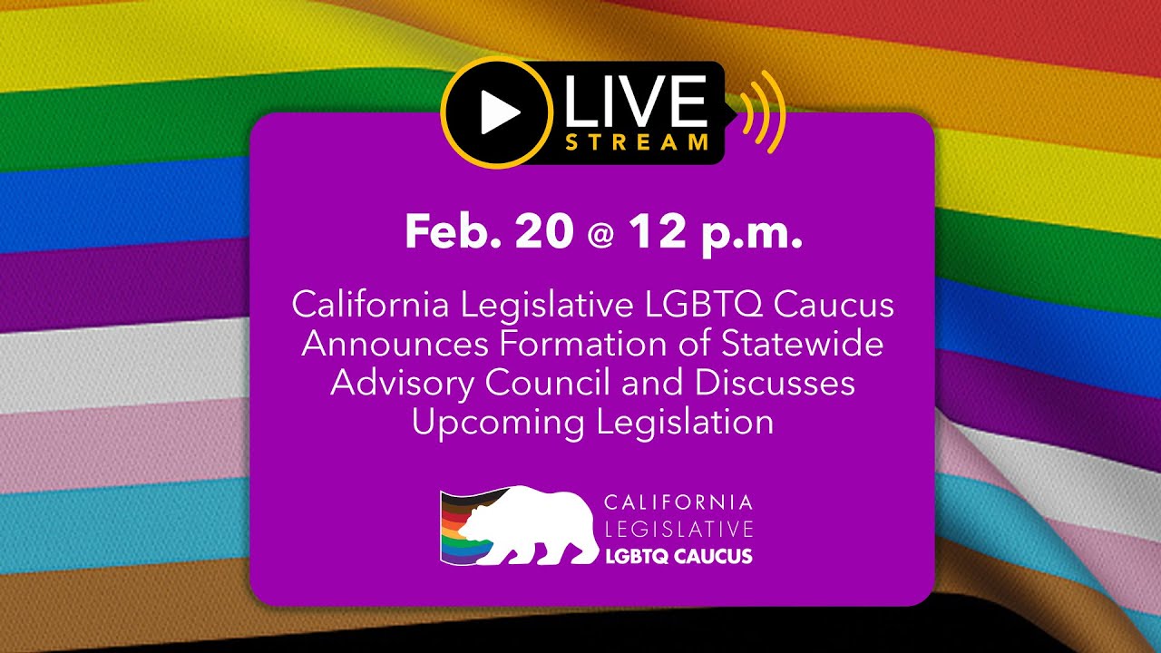 California LGBTQ+ Caucus Unveils Statewide Advisory Council and ...