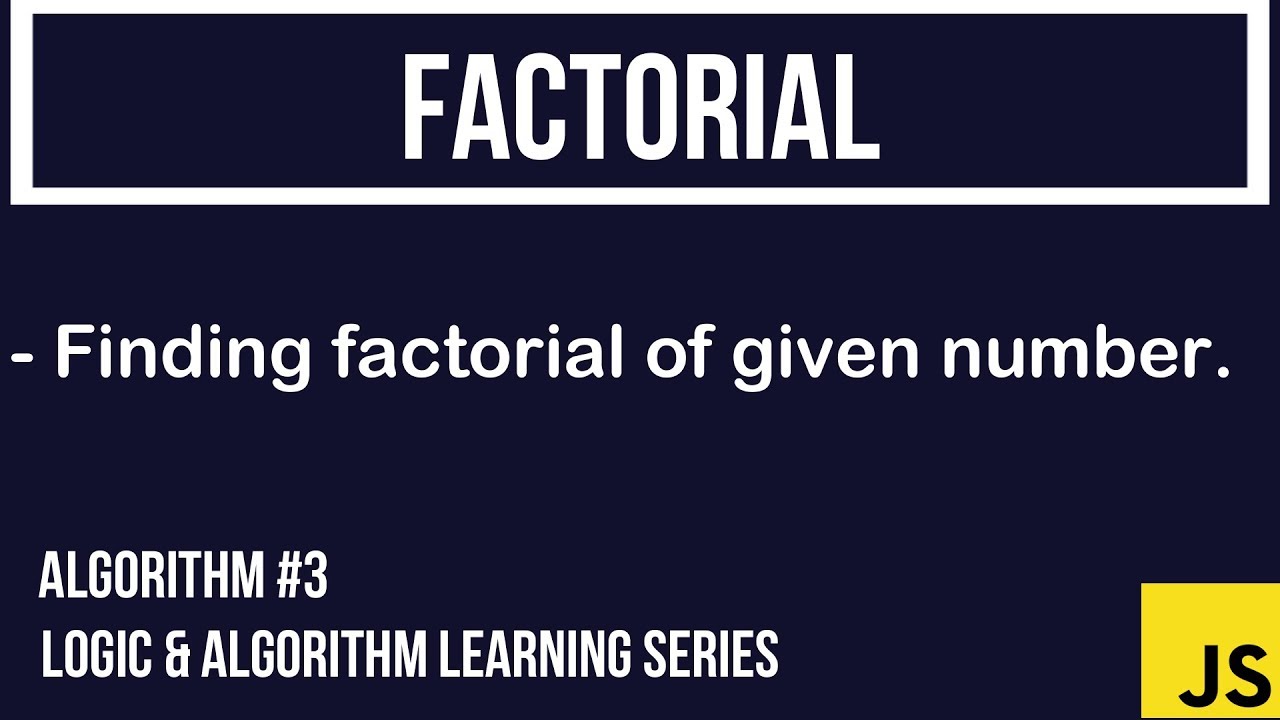 Javascript Algorithm Tutorial 3 Factorial Youtube