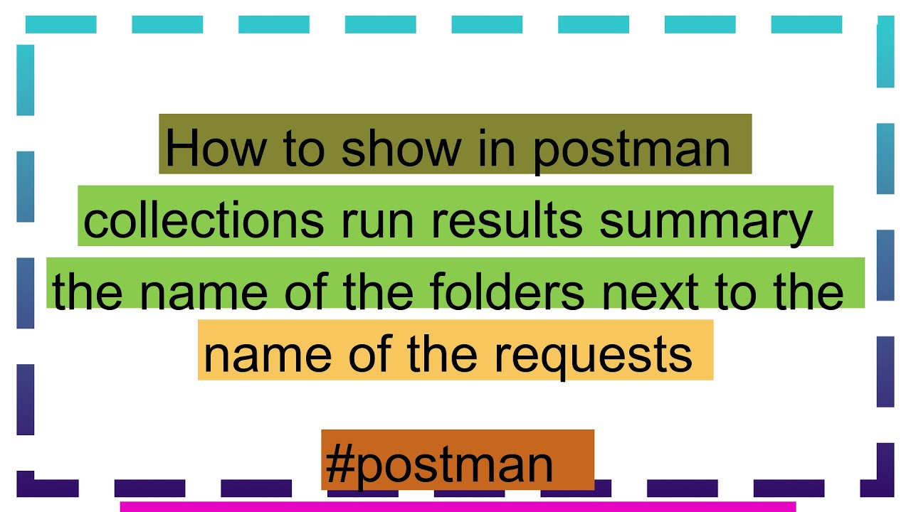 How to show in postman collections run results summary the name of the ...