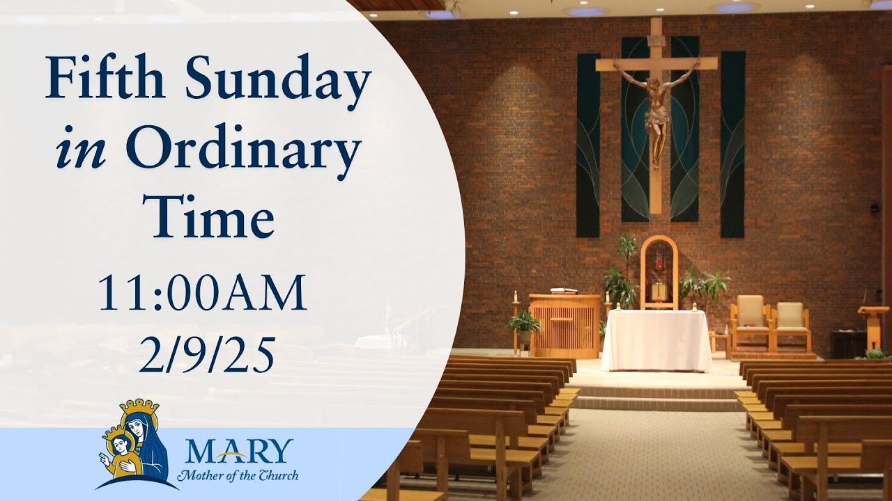 Fifth Sunday in Ordinary Time | February 9, 2025 | Mary, Mother of the ...