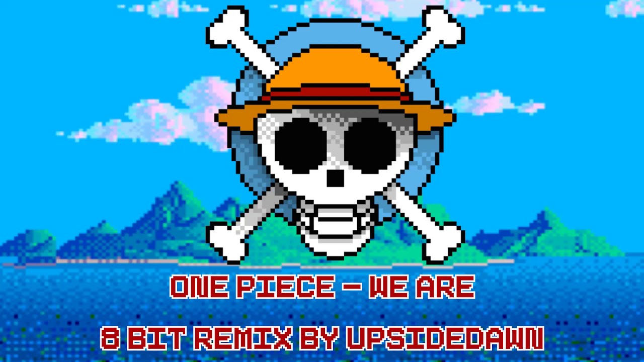 One Piece - We Are (8 BIT REMIX - UpSideDawn) - YouTube