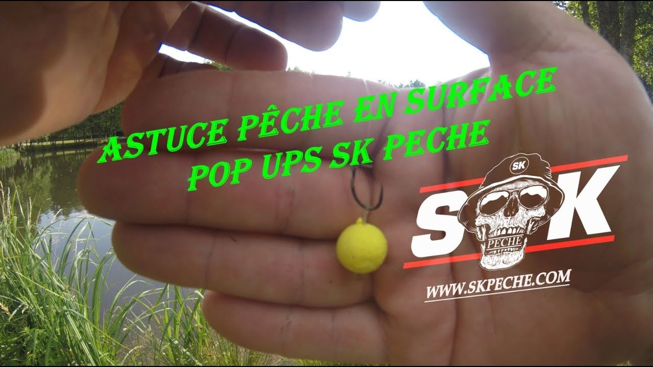 ASTUCE PÊCHE EN SURFACE POP UPS SK PECHE 👍 - YouTube